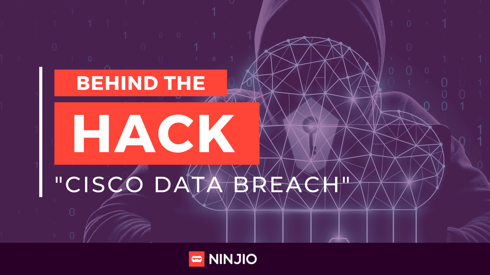 Behind the Hack: Cisco's Data Breach | NINJIO